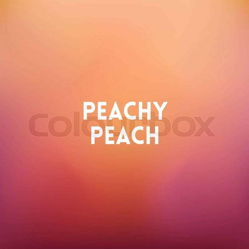 Square blurred background - peach colors With quote - peachy | Colourbox